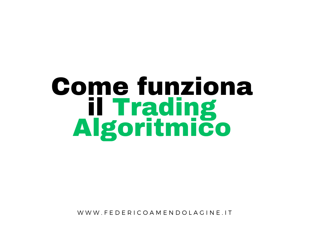 Come funziona il Trading Algoritmico | Federico Amendolagine